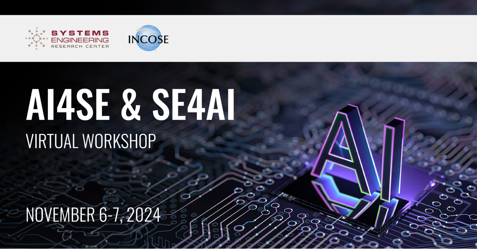 SERC and INCOSE AI4SE & SE4AI Workshop 2024